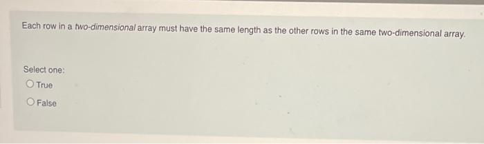 Solved Each row in a two-dimensional array must have the | Chegg.com