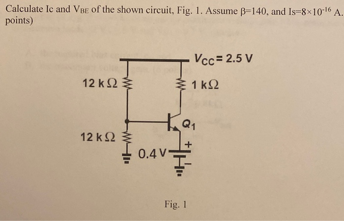Solved Calculate lc and VBe of the shown circuit, Fig. 1. | Chegg.com