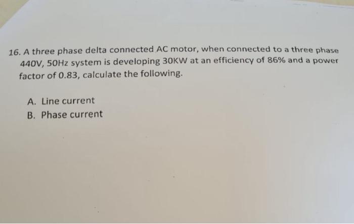 Solved 16. A three phase delta connected AC motor, when | Chegg.com