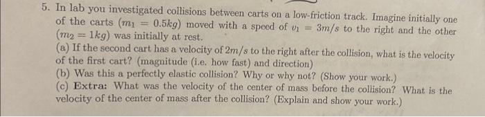 Solved 5. In lab you investigated collisions between carts | Chegg.com