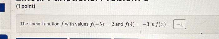 Solved The linear function f with values f(−5)=2 and f(4)=−3 | Chegg.com
