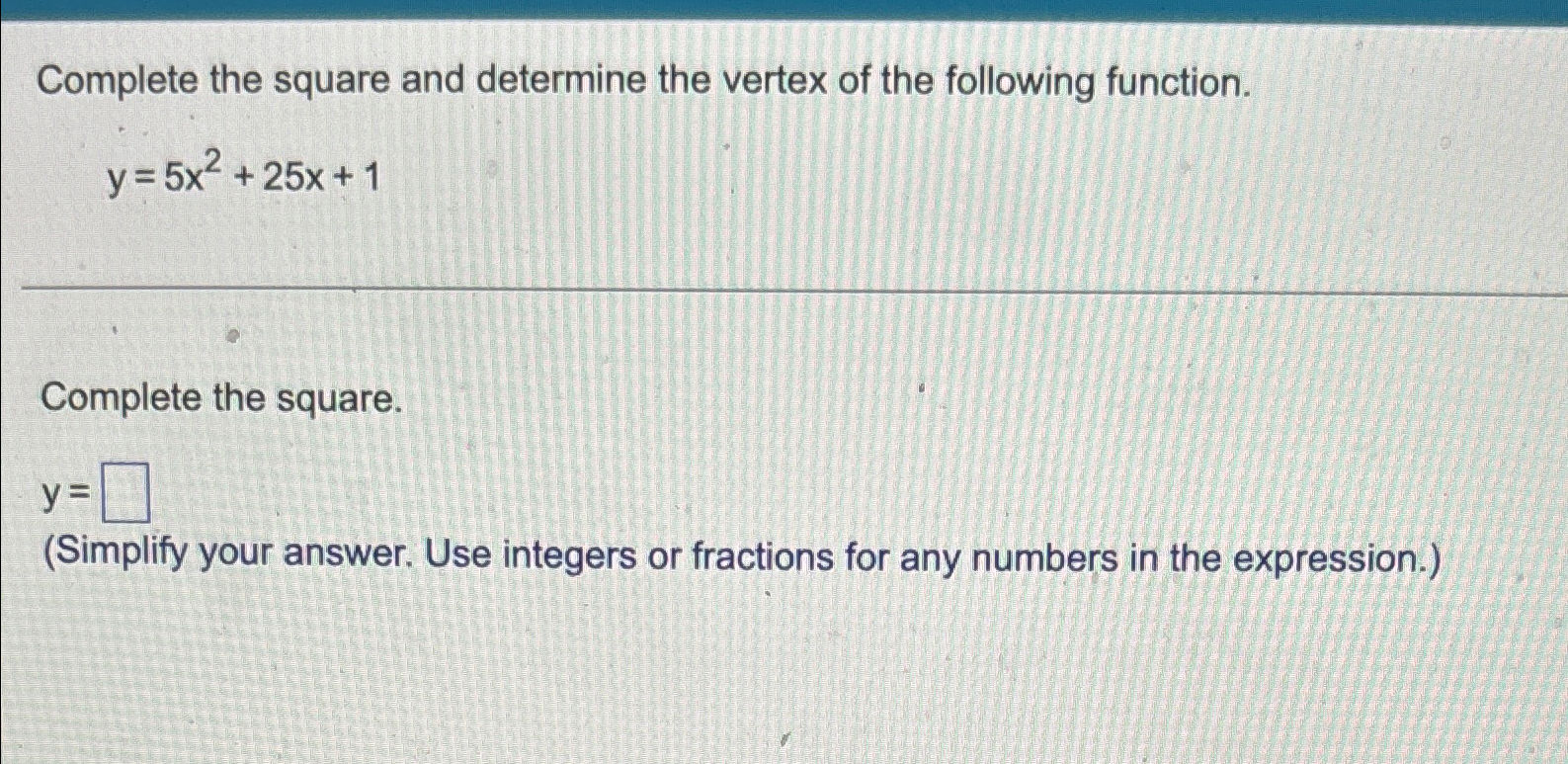 Solved Complete the square and determine the vertex of the | Chegg.com