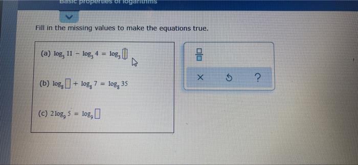 Solved Basic properties of logarithm Fill in the missing | Chegg.com