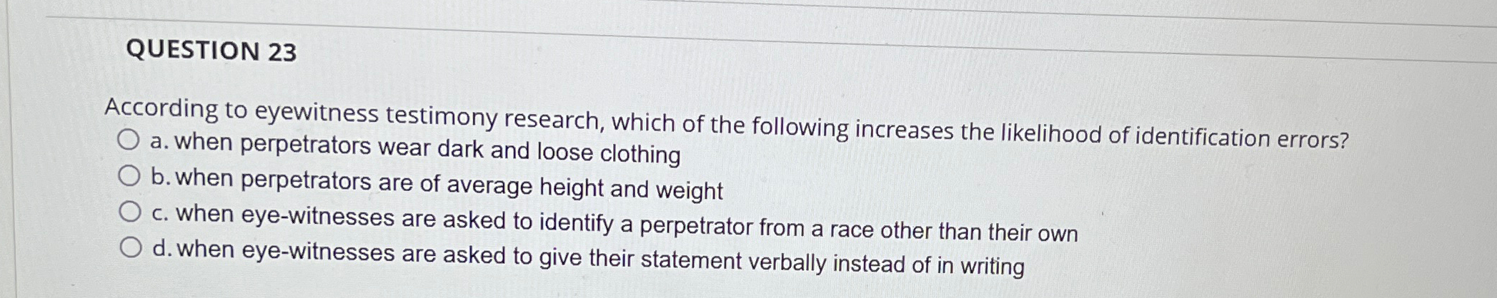 Solved QUESTION 23According to eyewitness testimony | Chegg.com