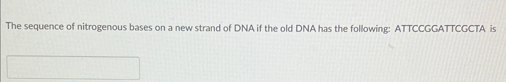 Solved The sequence of nitrogenous bases on a new strand of | Chegg.com