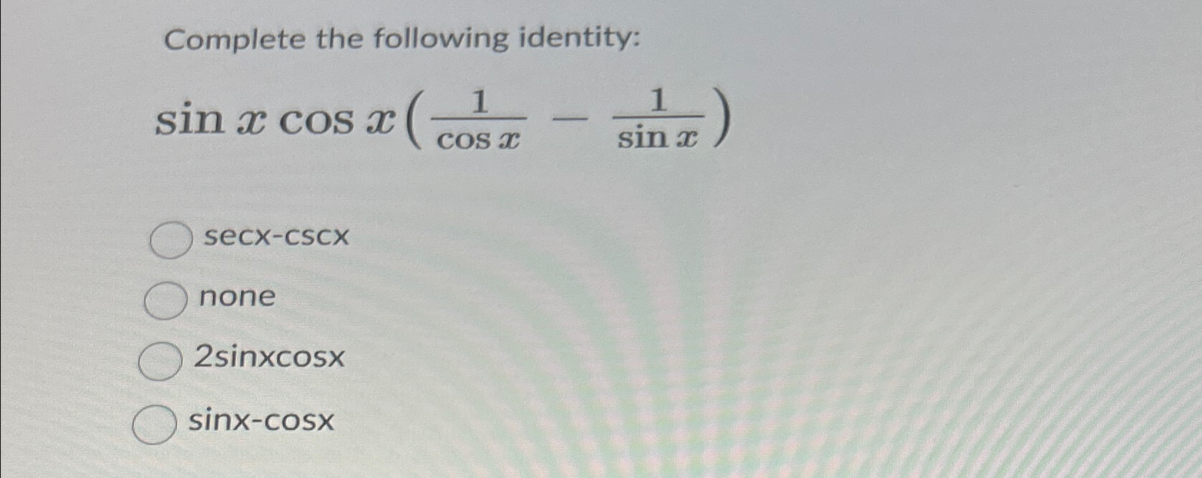 Solved Complete the following identity: | Chegg.com