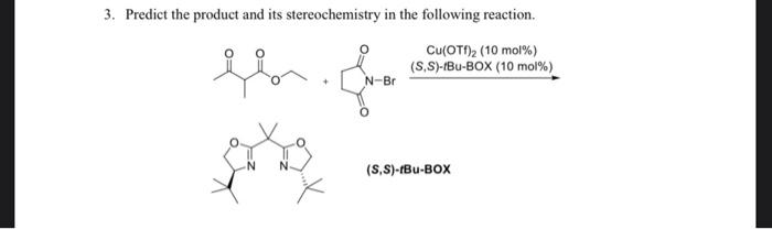 Solved 3. Predict the product and its stereochemistry in the | Chegg.com