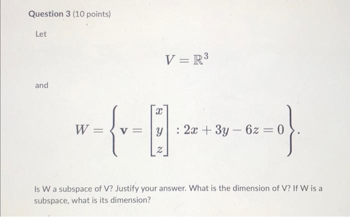 Question 3 (10 points) Let and -{--13 V = W = V = R³ | Chegg.com