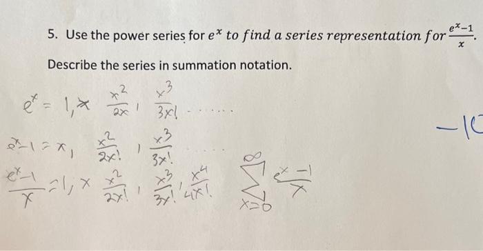 Solved 5. Use the power series for ex to find a series | Chegg.com