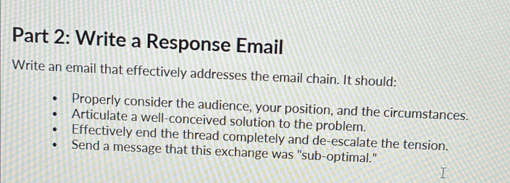 Solved Part 2: Write a Response EmailWrite an email that | Chegg.com