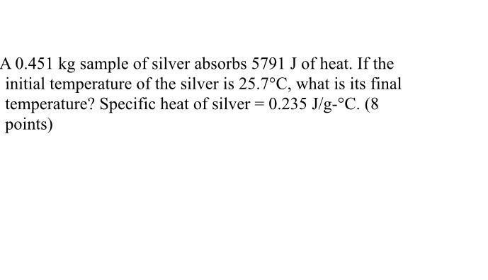 Solved A 0.451 kg sample of silver absorbs 5791 J of heat. | Chegg.com