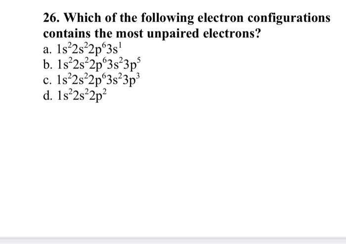Solved 26 Which Of The Following Electron Configurations