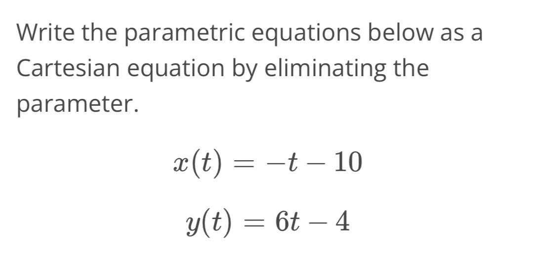 Solved Write the parametric equations below as a Cartesian | Chegg.com