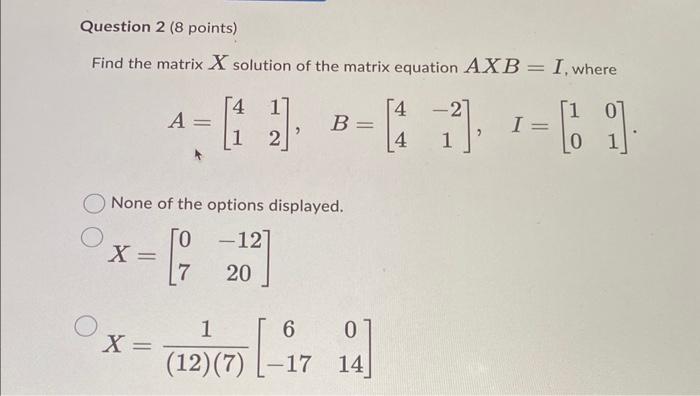 Solved Find the matrix X solution of the matrix equation | Chegg.com