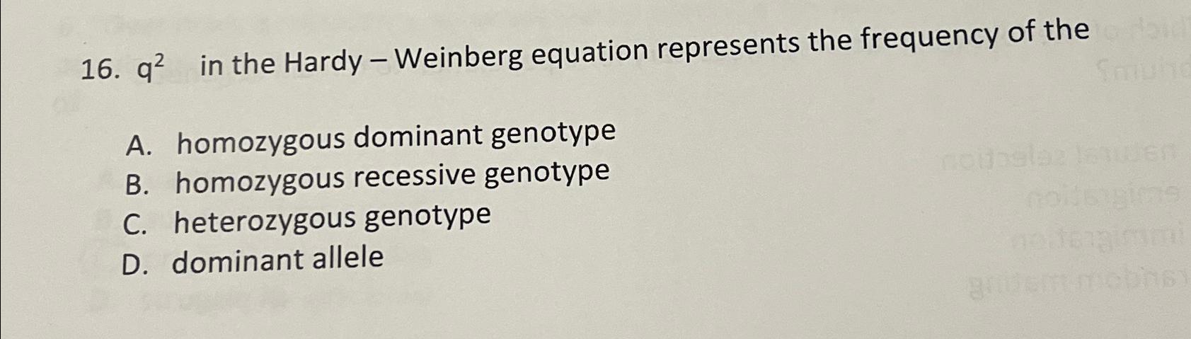 Solved q2 ﻿in the Hardy - ﻿Weinberg equation represents the | Chegg.com