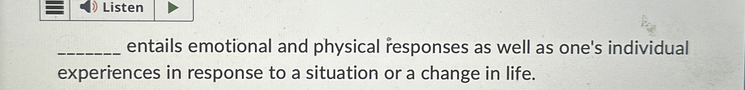 Solved Listenq, ﻿entails emotional and physical responses as | Chegg.com