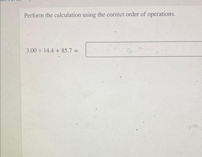 Solved Perform the calculation using the correct order of | Chegg.com