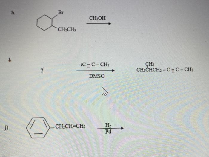 Solved h. Br CH3OH a CH,CH; - C=C - CHỊ CH CH3CHCH2-C-C-CH3 | Chegg.com