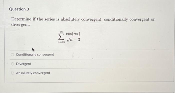 Solved Determine if the series is absolutely convergent, | Chegg.com