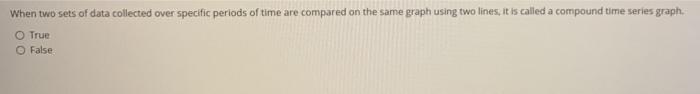 Solved when two sets of data collected over specific period | Chegg.com