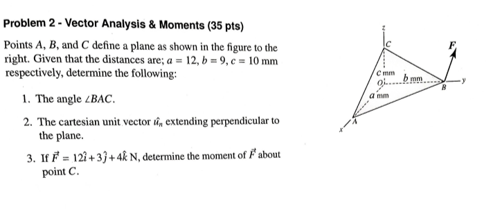 Solved Problem 2 - ﻿Vector Analysis & Moments (35 pts)Points | Chegg.com