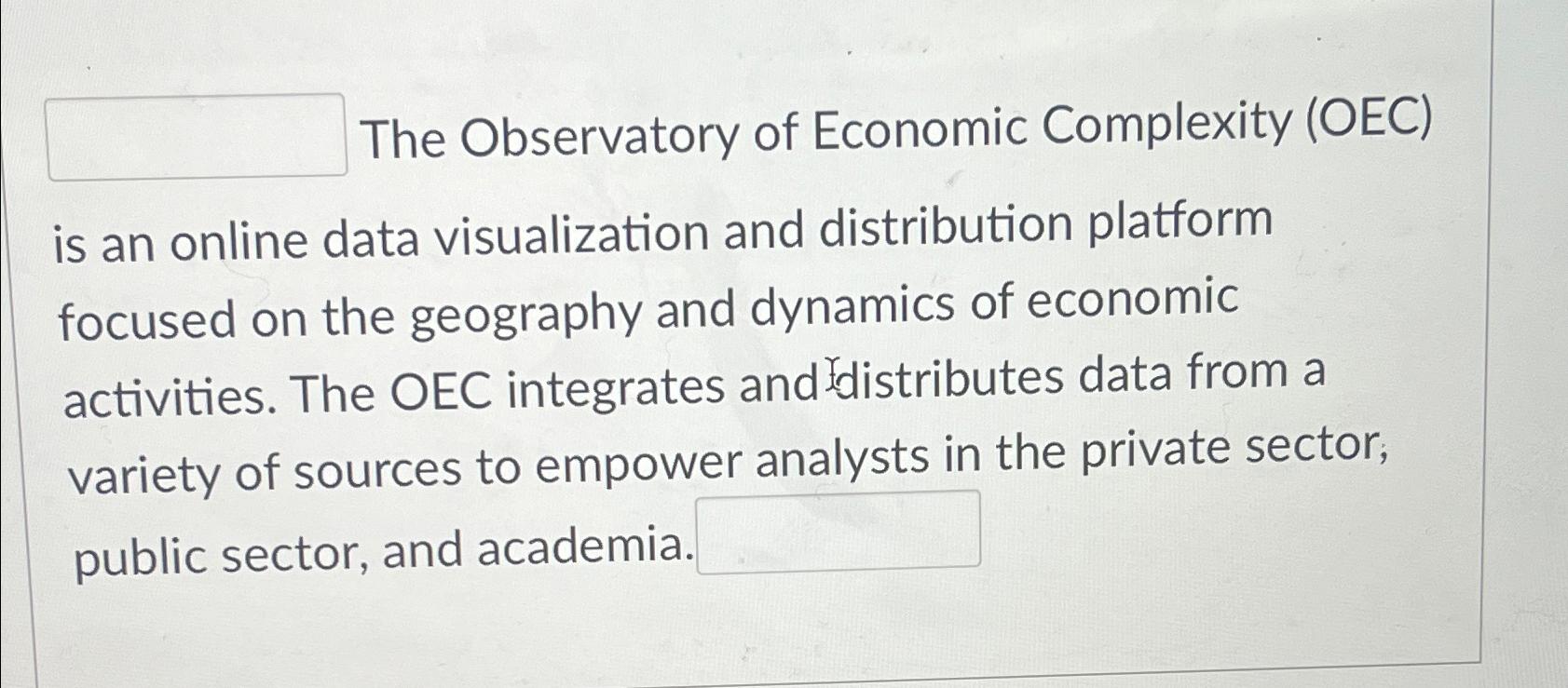 Solved The Observatory of Economic Complexity (OEC)is an | Chegg.com