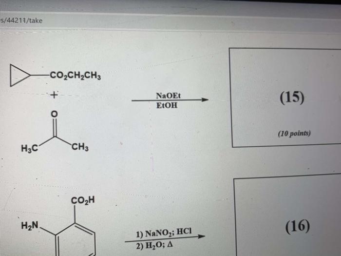 Solved s/44211/take -CO2CH2CH3 + NaOEt EtOH (15) (10 points) | Chegg.com
