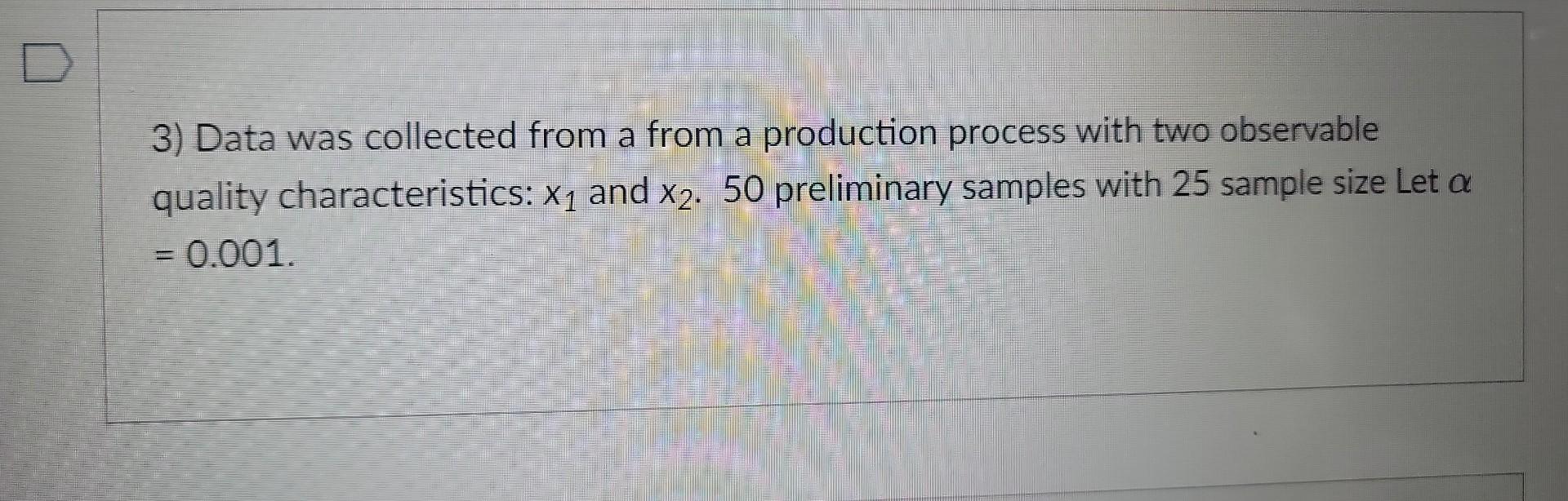 3) Data was collected from a from a production | Chegg.com