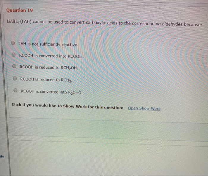 Solved Question 19 LiAlH4 (LAH) cannot be used to convert | Chegg.com