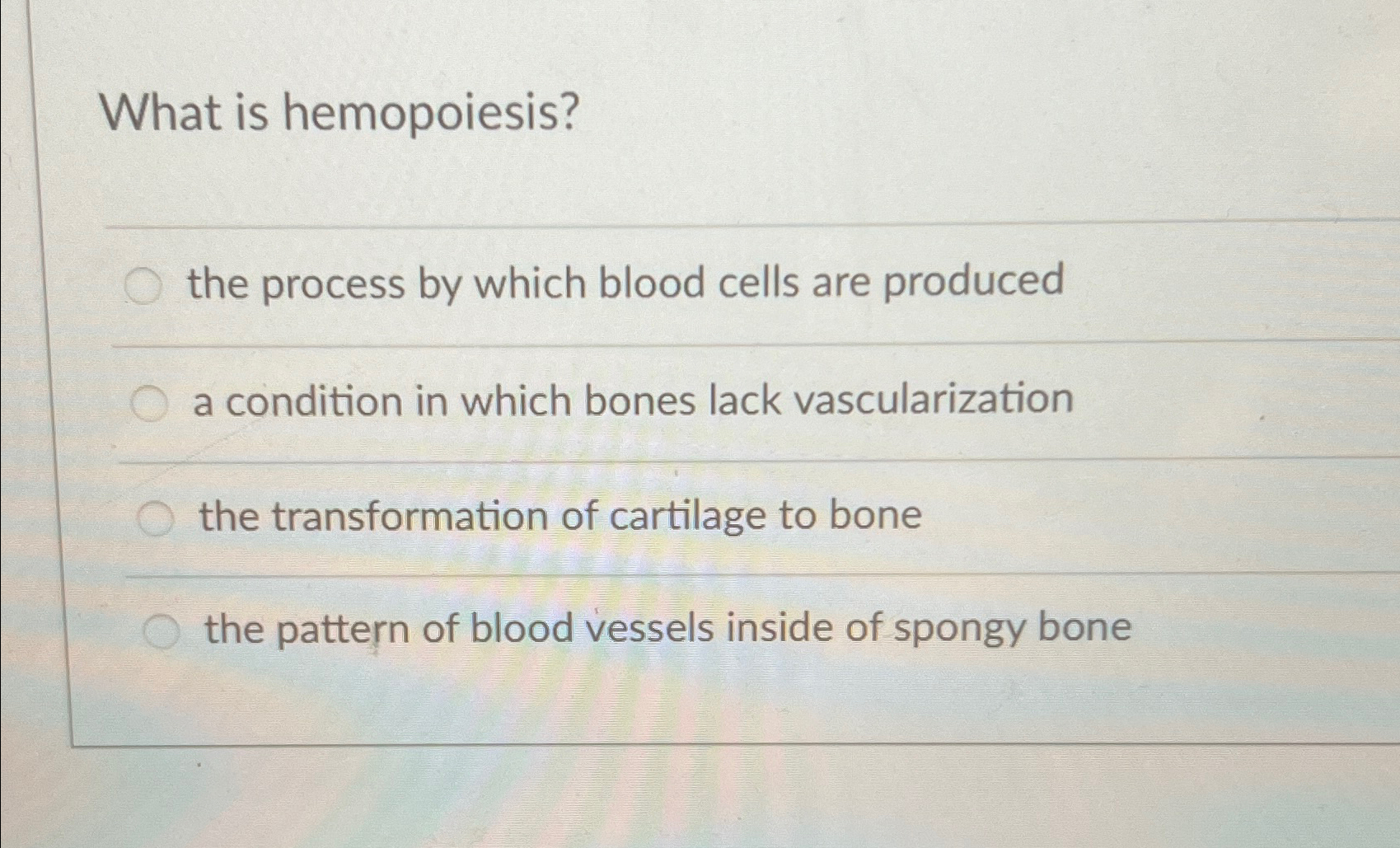 Solved What is hemopoiesis?the process by which blood cells | Chegg.com