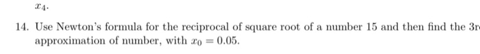 Solved 14. Use Newton's formula for the reciprocal of square | Chegg.com