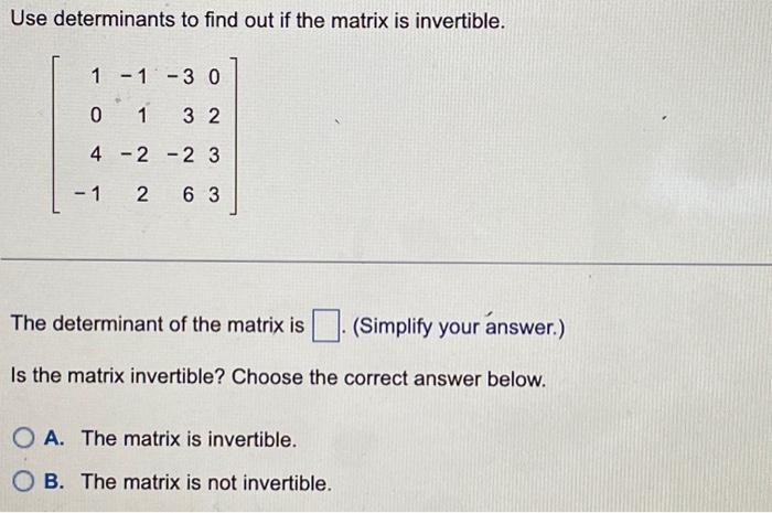 Solved Use determinants to find out if the matrix is | Chegg.com