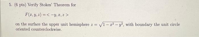 Solved 5. (6 pts) Verify Stokes' Theorem for | Chegg.com