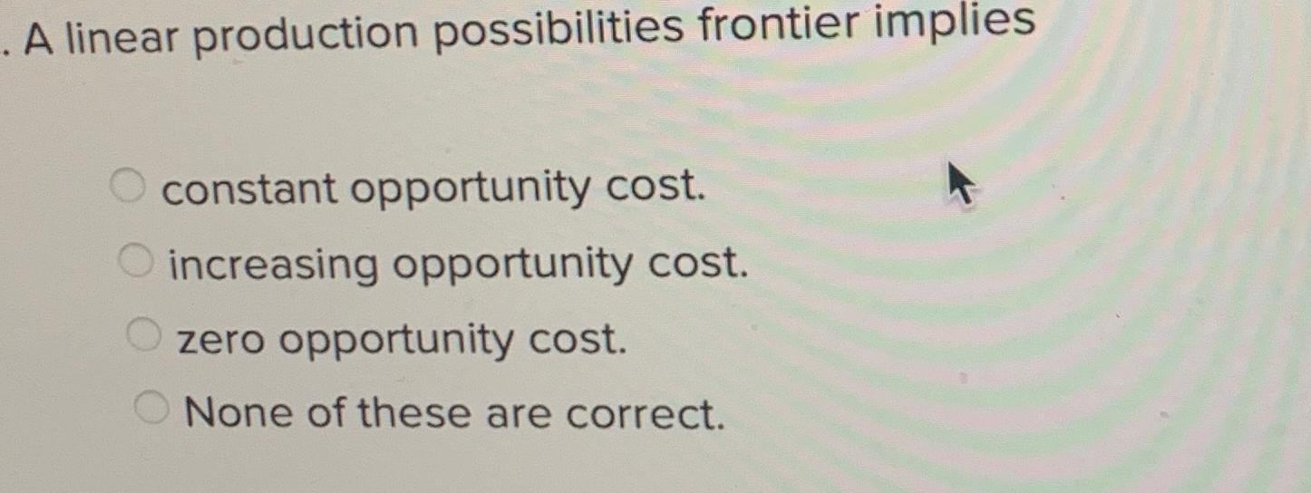 Solved A linear production possibilities frontier | Chegg.com