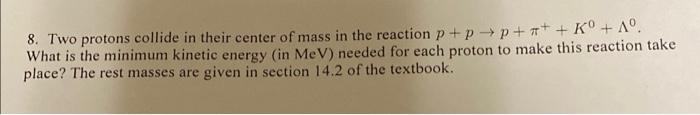 Solved 8. Two protons collide in their center of mass in the | Chegg.com