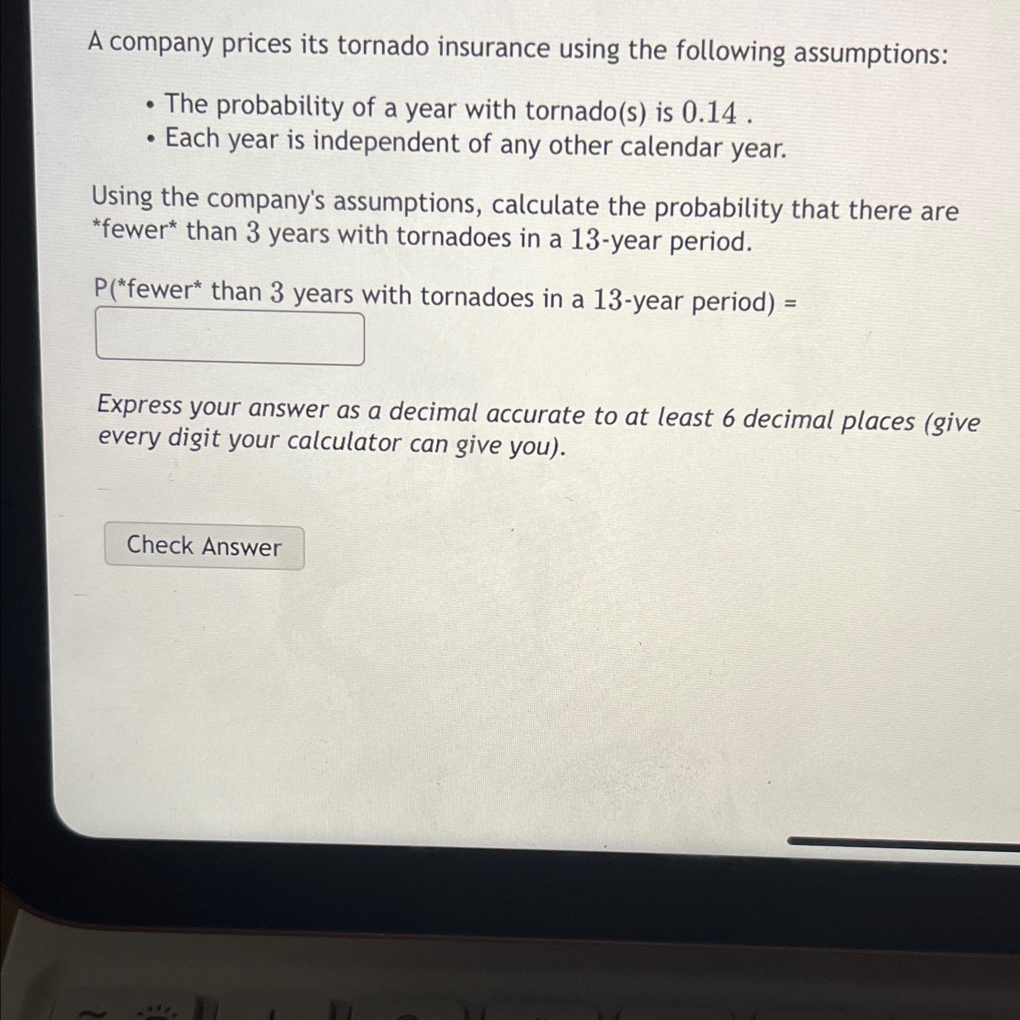 Solved A company prices its tornado insurance using the | Chegg.com