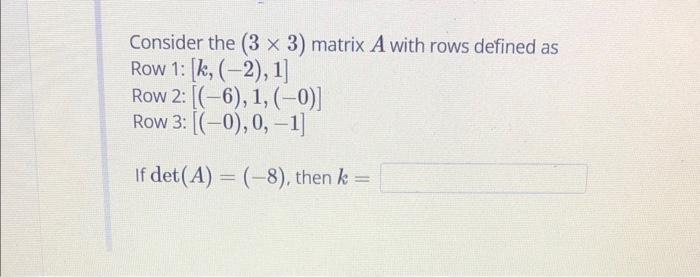 Solved Consider the (3×3) matrix A with rows defined as Row | Chegg.com