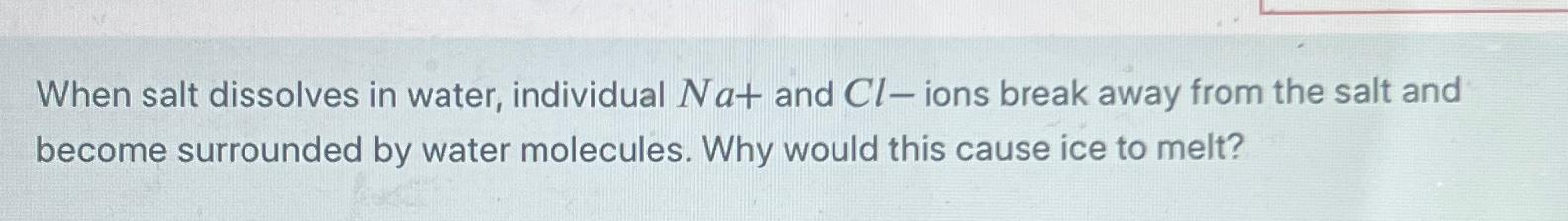 Solved When salt dissolves in water, individual Na+ ﻿and | Chegg.com