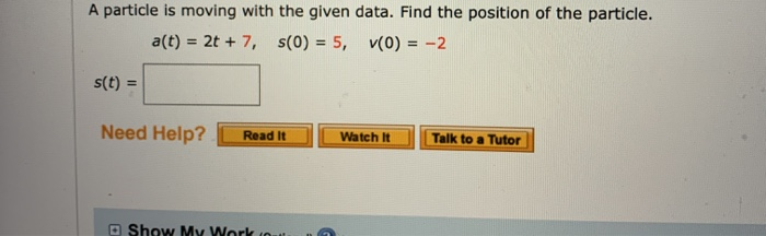 Solved A particle is moving with the given data. Find the | Chegg.com