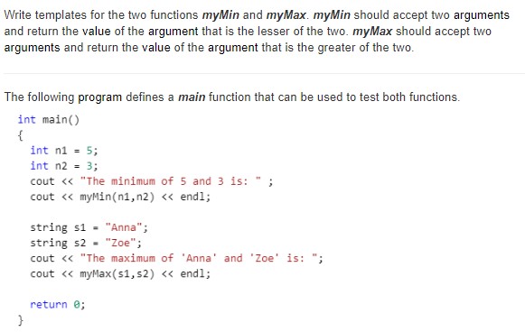 Solved Write templates for the two functions myMin and | Chegg.com
