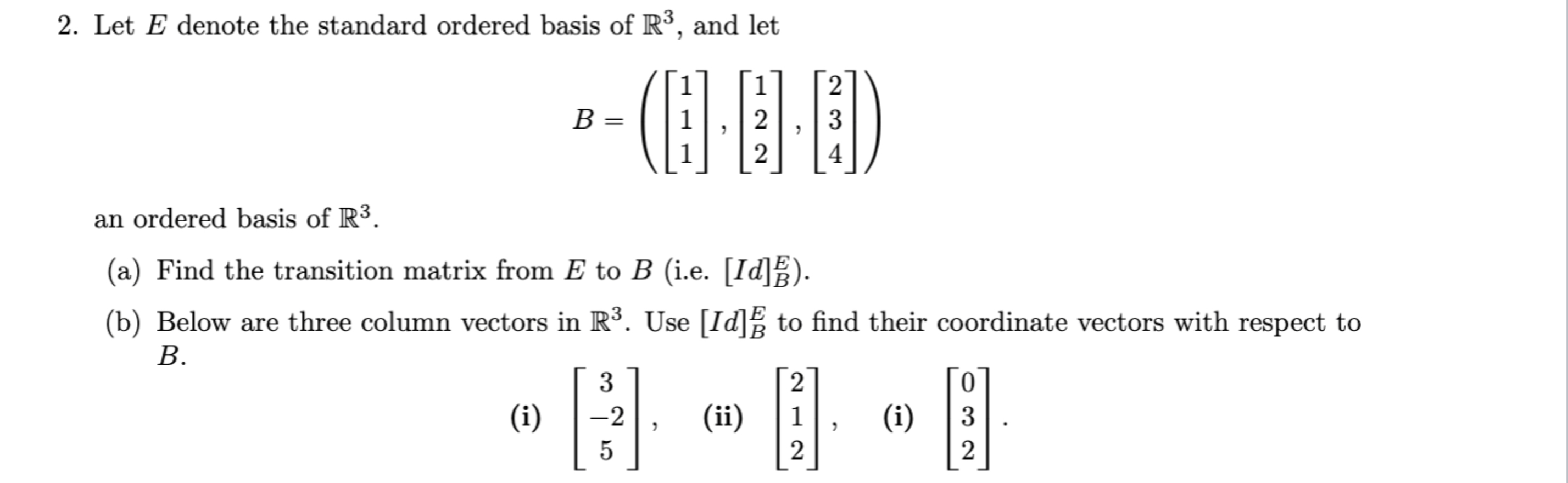 Solved Let E ﻿denote the standard ordered basis of R3, ﻿and | Chegg.com