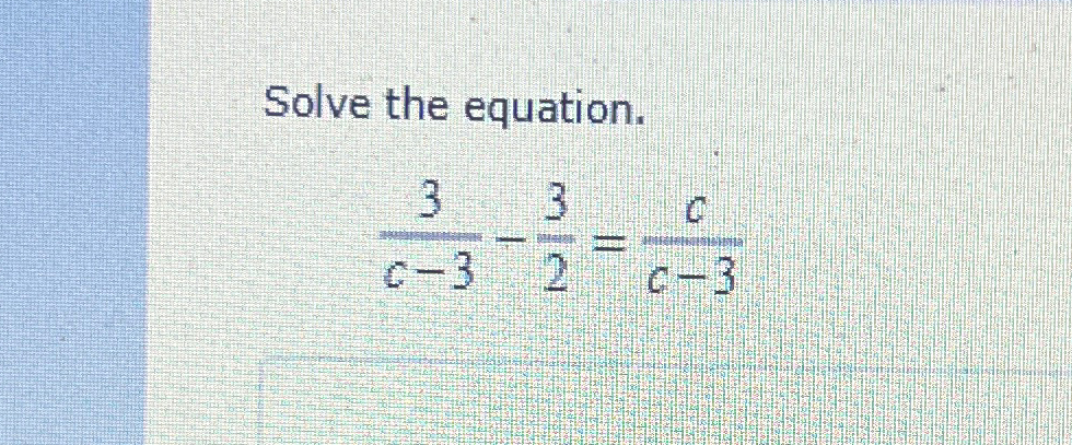 Solved Solve the equation.3c-3-32=cc-3 | Chegg.com