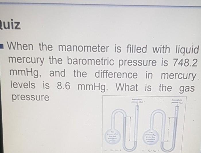 Solved Quiz When the manometer is filled with liquid mercury | Chegg.com