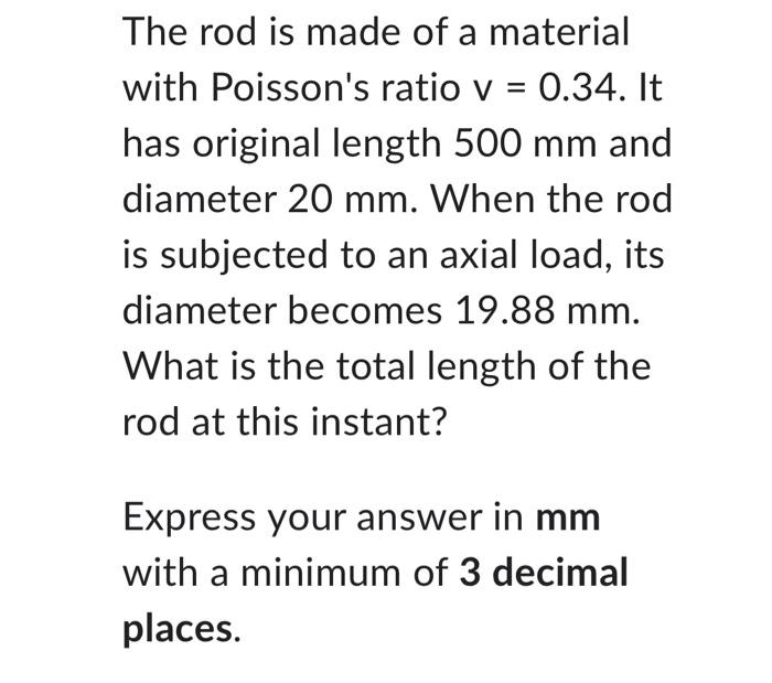 Solved The rod is made of a material with Poisson's ratio | Chegg.com