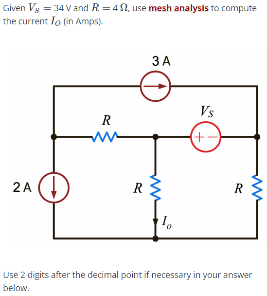 Solved Given VS=34V ﻿and R=4Ω, ﻿use mesh analysis to compute | Chegg.com
