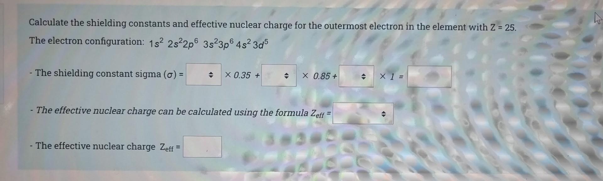 Solved Calculate the shielding constants and effective | Chegg.com