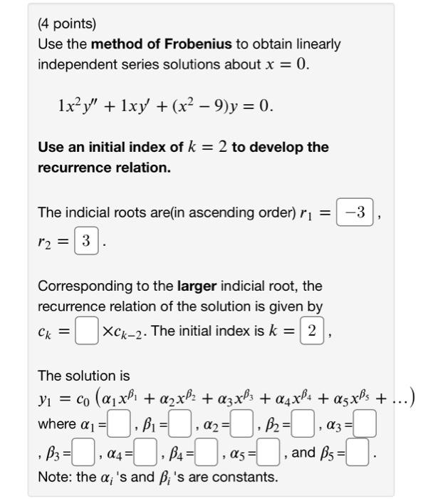 Solved (4 points) Use the method of Frobenius to obtain | Chegg.com