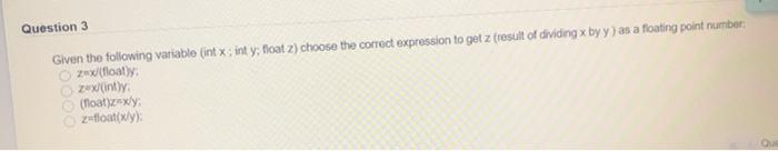 Solved Question 3 Given the following variable (int x; int | Chegg.com