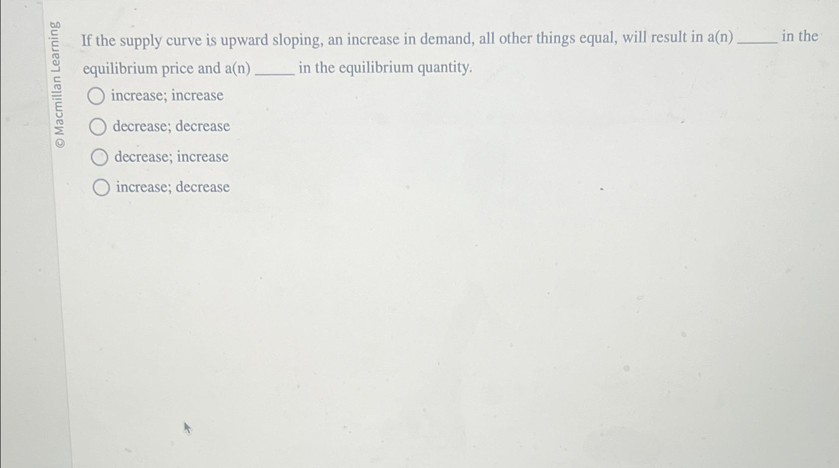 Solved If the supply curve is upward sloping, an increase in | Chegg.com