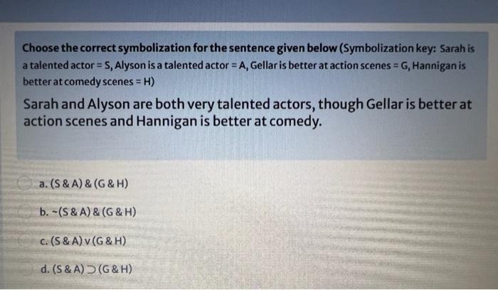 Solved Choose the correct symbolization for the sentence | Chegg.com